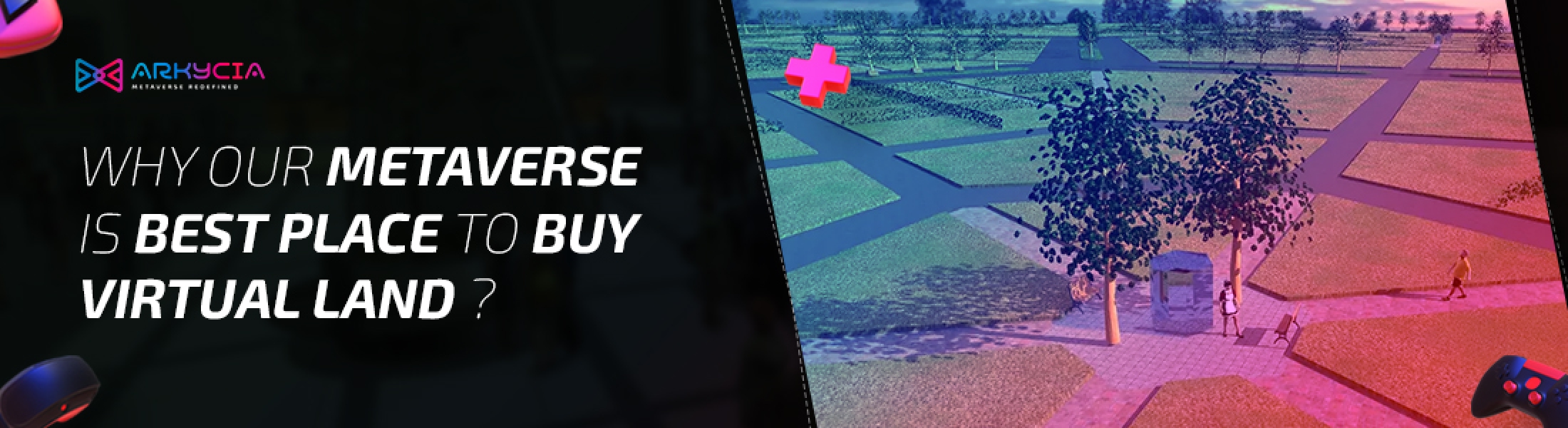 Best Place to Buy Virtual Land, Metaverse Land - Arkycia Metaverse